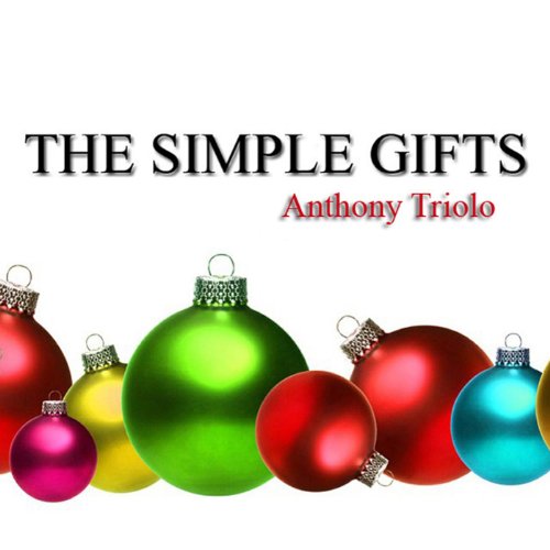Play The Simple Gifts by Anthony Triolo on Amazon Music