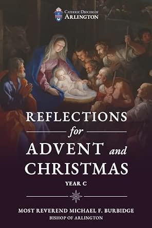 Reflections for Advent and Christmas, Year C: Burbidge, Most Rev ...
