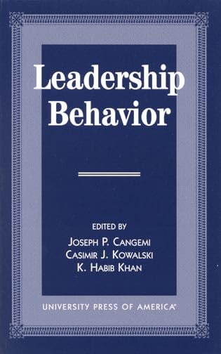 Leadership Behavior: Cangemi, Joseph P., Kowalski, Casimir J ...