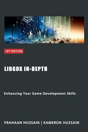 LibGDX In-Depth : Enhancing Your Game Development Skills (LibGDX series Book 2) , Hussain ...