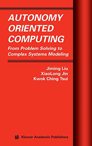 Autonomy Oriented Computing From Problem Solving To Complex Systems 6290