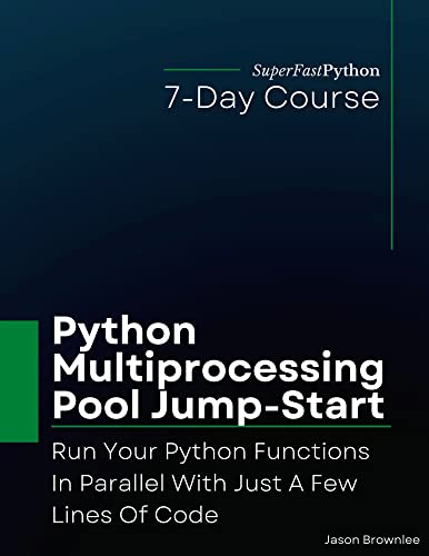 Python Multiprocessing Pool Jump-Start: Run Your Python Functions In ...