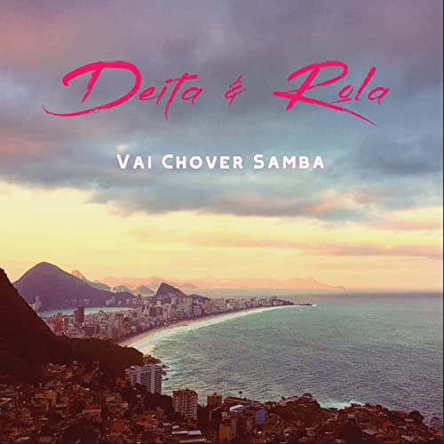 Amazon MusicでDeita e RolaのVai Chover Sambaを再生する