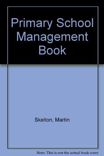 Primary School Management Book: Martin Skelton: 9781852342661: Amazon ...