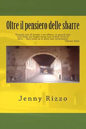 Oltre il pensiero delle sbarre (Italian Edition) eBook : Rizzo, Jenny ...