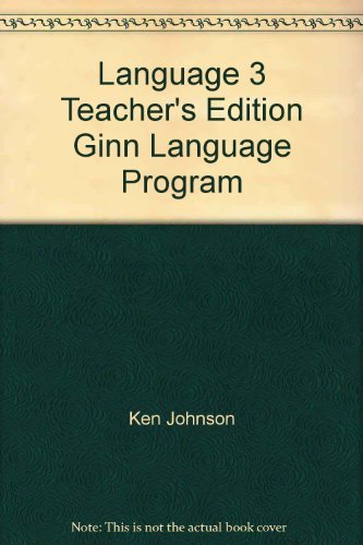 Language 3 Teacher's Edition Ginn Language Program: Ken Johnson, Louise ...