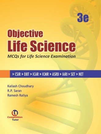 OBJECTIVE LIFE SCIENCE 3ED : MCQS FOR LIFE SCIENCE EXAMINATION (CSIR ...