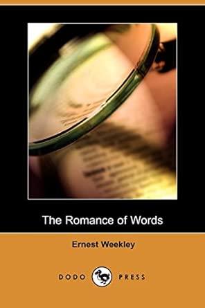 Amazon | The Romance of Words | Weekley, Ernest | Words & Language