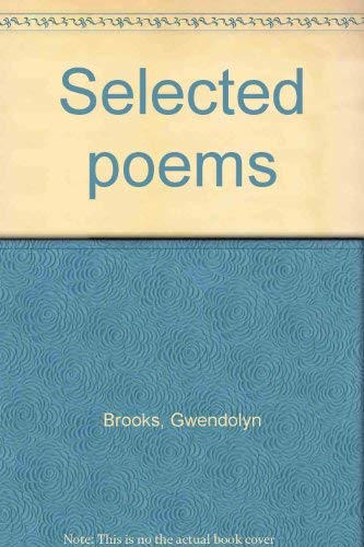 Selected poems: Brooks, Gwendolyn: 9780739415894: Amazon.com: Books