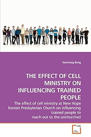 THE EFFECT OF CELL MINISTRY ON INFLUENCING TRAINED PEOPLE: The effect ...