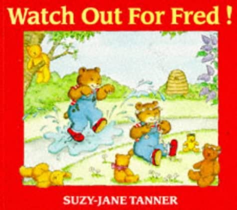 Watch Out For Fred: Tanner, Suzy-Jane: 9780099188117: Amazon.com: Books