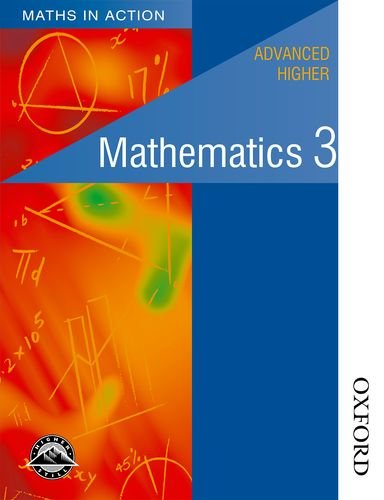 Maths in Action - Advanced Higher Mathematics 3 : Mullan, Edward C K ...