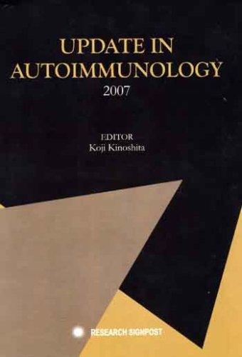 Update in Autoimmunology 2007: Edited by Koji Kinoshita, Koji Kinoshita ...