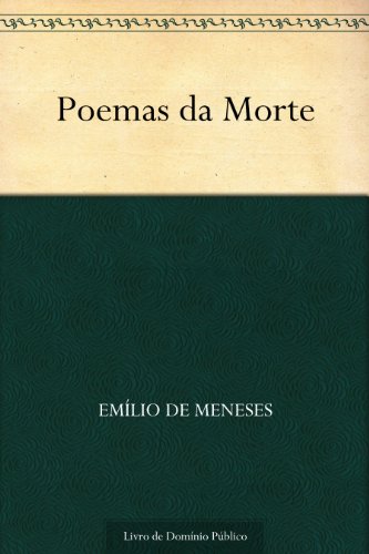Poemas da Morte (Portuguese Edition) eBook : de Meneses, Emílio: Amazon ...