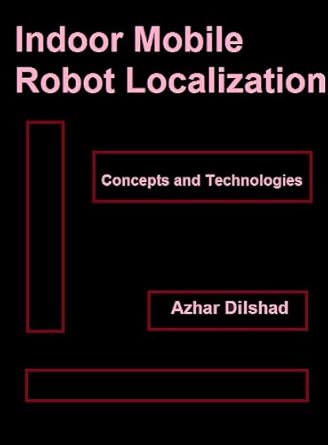 Indoor Mobile Robot Localization, Dilshad, Azhar , eBook - Amazon.com