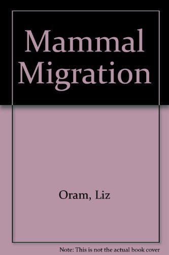 Mammal Migration: Liz Oram, R. Robin Baker: 9780788195150: Amazon.com ...