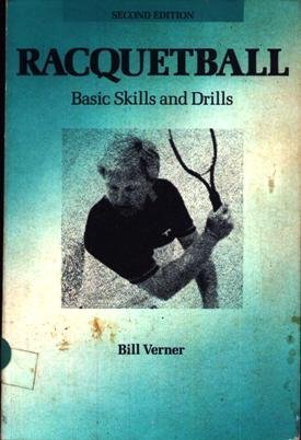 Racquetball: Basic skills and drills: Verner, Bill: 9780874847192 ...