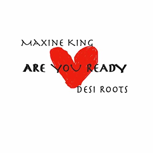 Are You Ready (feat. Desi Roots) by Maxine King on Amazon Music ...