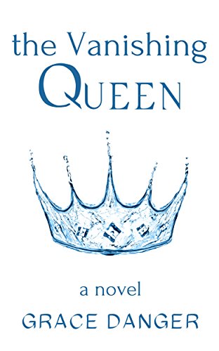 Amazon.com: The Vanishing Queen eBook : Danger, Grace: Kindle Store
