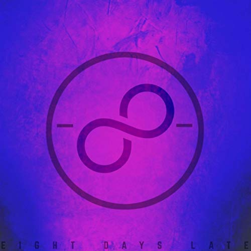 Écouter Eight Days Late de Eight Days Late sur Amazon Music Unlimited