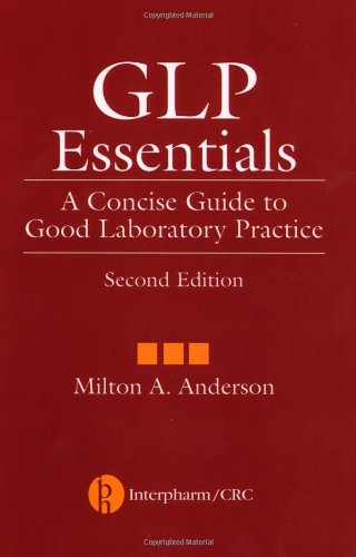 GLP Essentials: A Concise Guide to Good Laboratory Practice, Second ...