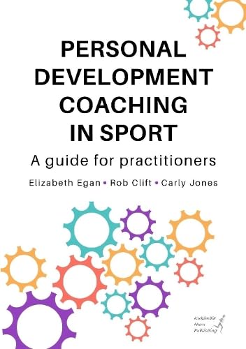 Personal Development Coaching in Sport: A Guide for Practitioners ...