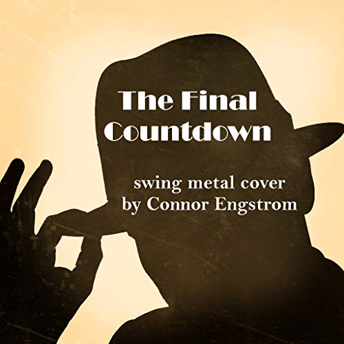 The Final Countdown (Swing Metal Cover) Song von Connor Engstrom aus ...