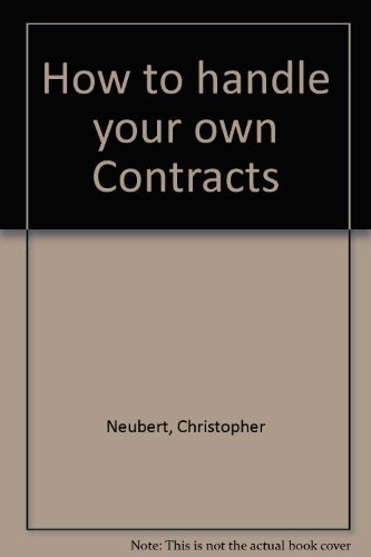 How to handle your own Contracts: Neubert, Christopher: Amazon.com: Books