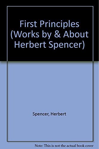 First Principles (Works by and About Herbertt Spencer): Spencer ...