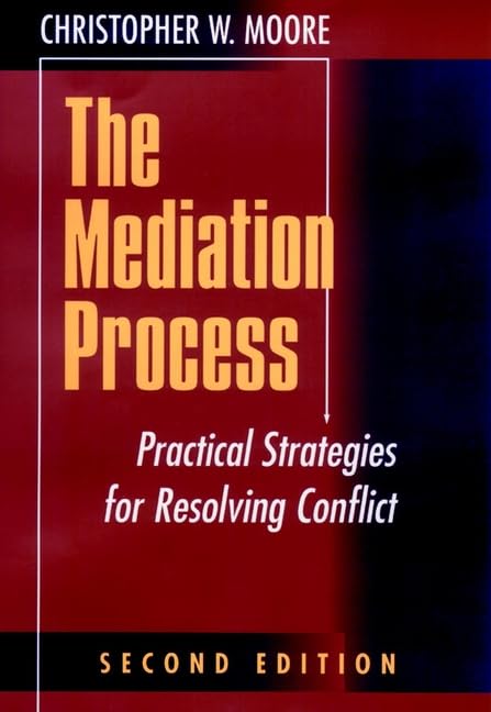The Mediation Process: Practical Strategies for Resolving Conflict ...