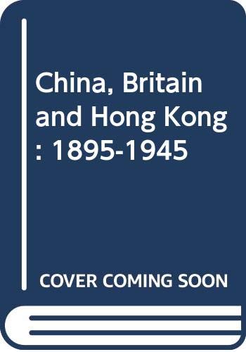 Amazon | China, Britain and Hong Kong: 1895-1945 | Chan Lau, Kit-Ching ...