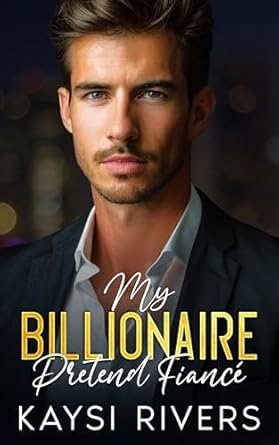 My Billionaire Pretend Fiancé: Brother's Best Friend Second Chance Romance - Kindle edition by ...