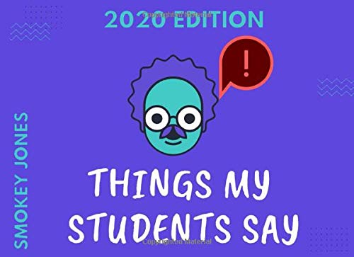 Things My Students Say: A Teacher Journal to Capture Unforgettable ...