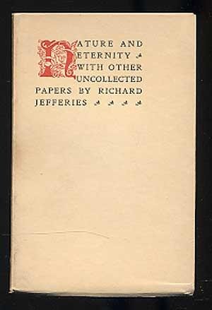 Nature and Eternity: with other uncollected papers: JEFFERIES, Richard ...