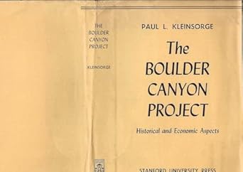 The Boulder Canyon Project: Historical & Economic Aspects: Kleinsorge ...