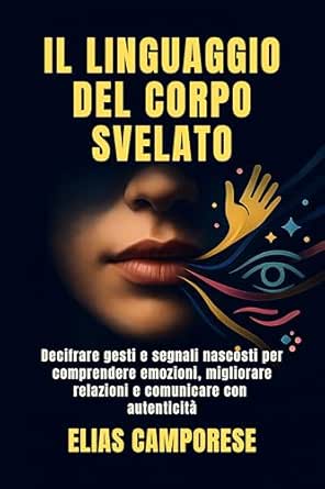 Amazon.com.br eBooks Kindle: Il linguaggio del corpo svelato: Decifrare ...