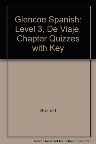Glencoe Spanish: Level 3, De Viaje, Chapter Quizzes with Key: Conrad J ...