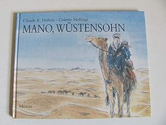 Mano, Wüstensohn : Dubois, Claude K., Hellings, Colette, Dubois, Claude K., Ziebura, Eva: Amazon ...