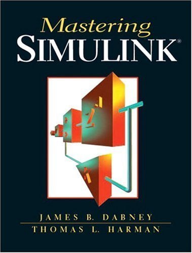 Mastering SIMULINK by James B. Dabney (2003-10-28): James B. Dabney: Amazon.com: Books