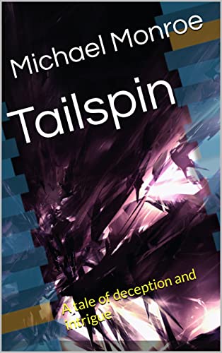 Amazon.com: Tailspin eBook : Monroe, Michael: Books