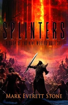 Amazon.com: Splinters (A Saga of the Nine Worlds Book 1) eBook : Stone, Mark Everett: Kindle Store