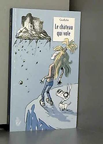 Amazon.com: Le château qui vole: 9782914471503: Gudule: Books