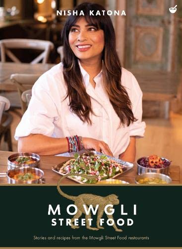 Mowgli Street Food: Stories and recipes from the Mowgli Street Food ...