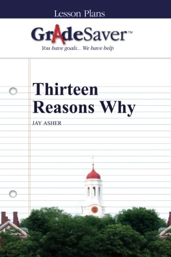 GradeSaver (TM) Lesson Plans: Thirteen Reasons Why: Wade, Jasmine ...