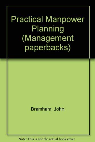 Practical manpower planning (Management paperbacks): Bramham, John ...