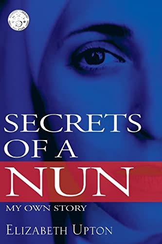Amazon.com: Secrets of a Nun: My Own Story eBook : Upton, Elizabeth ...