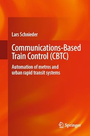 Communications-Based Train Control (CBTC): Automation of metros and ...