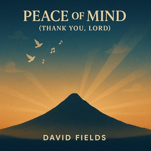 Peace of Mind (Thank You Lord) by David Fields on Amazon Prime Music