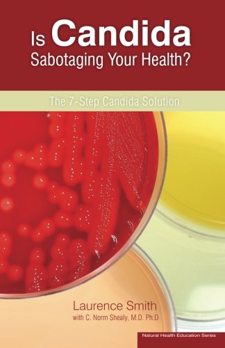 Is Candida Sabotaging Your Health?: The 7 Step Candida Solution: Smith ...