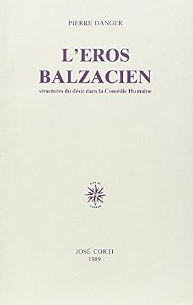 Amazon.fr - EROS BALZACIEN - Danger, Pierre - Livres